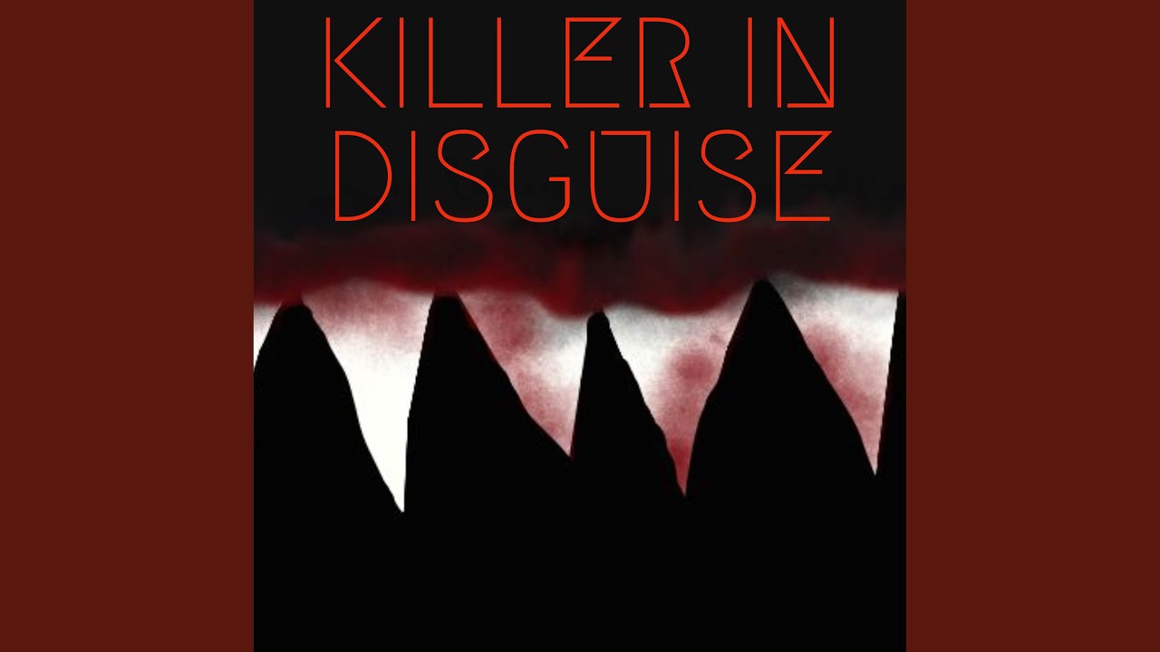 Killer in Disguise - YouTube