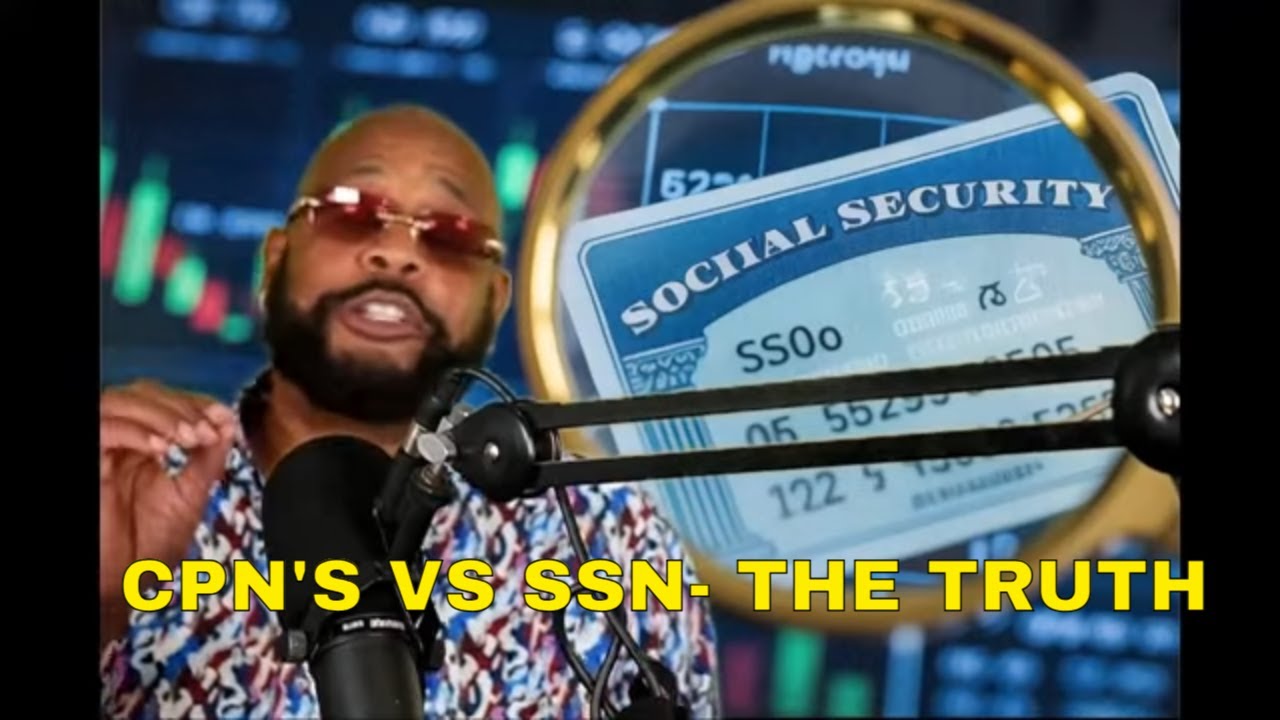 CPN vs SSN | Credit Secrets, Risks & What They Won’t Teach You (Edited ...