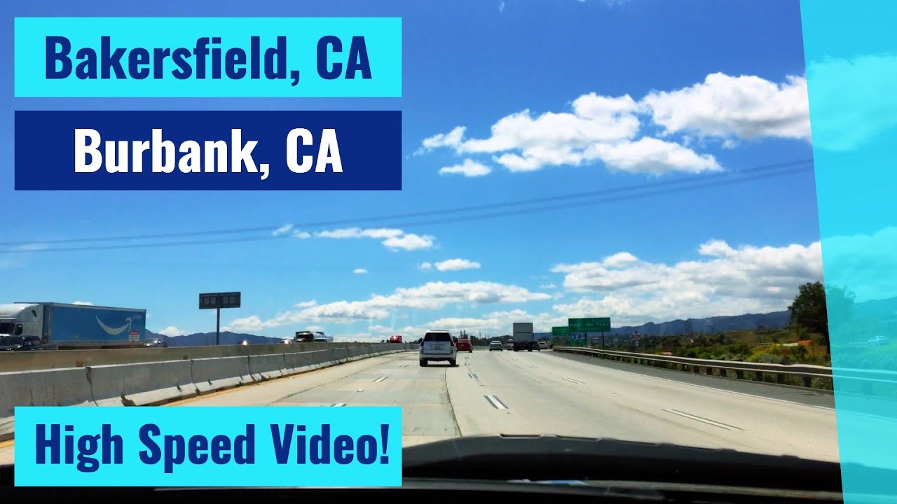 Bakersfield, CA to Burbank, CA - High Speed Driving Video Time Lapse ...