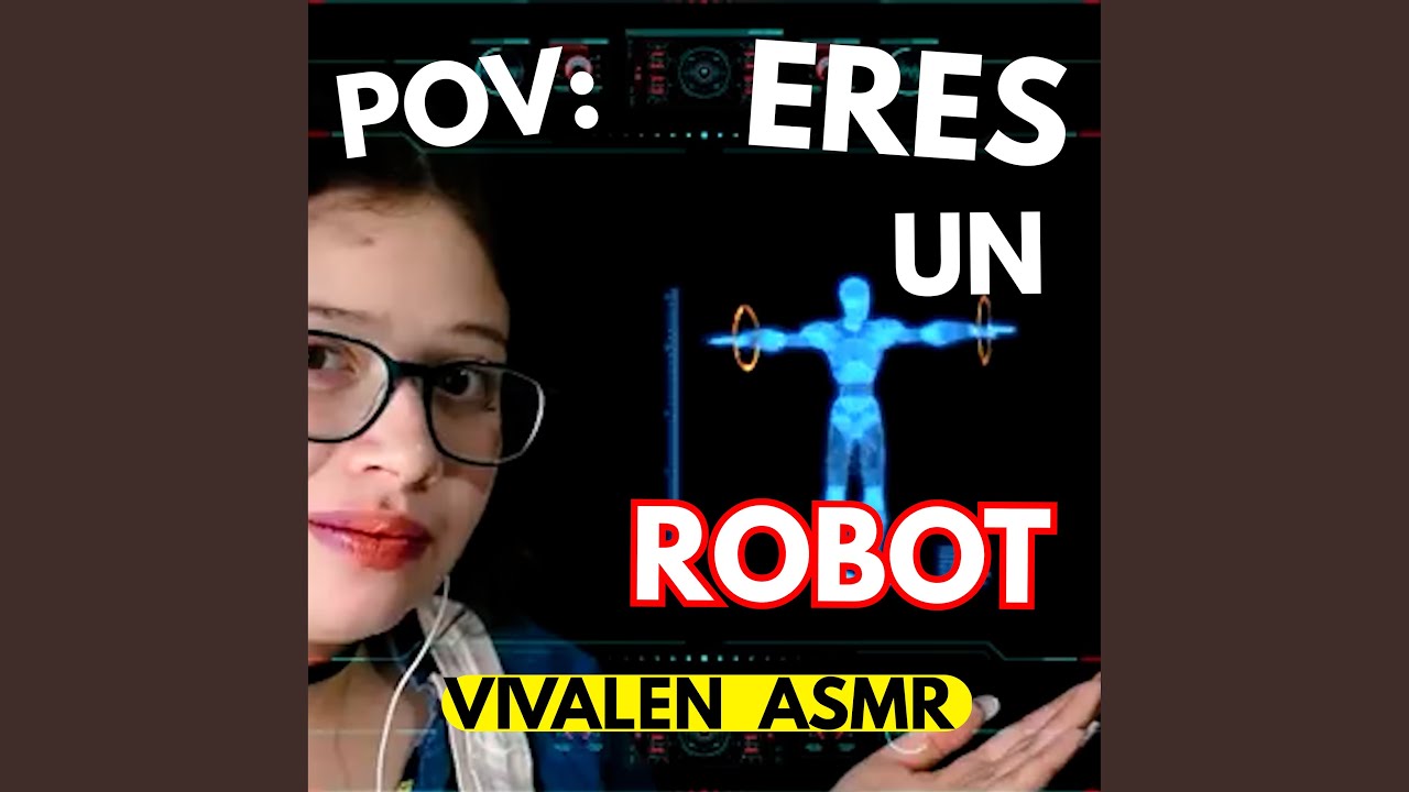 Asmr Eres un ROBOT Pt. 2 - YouTube