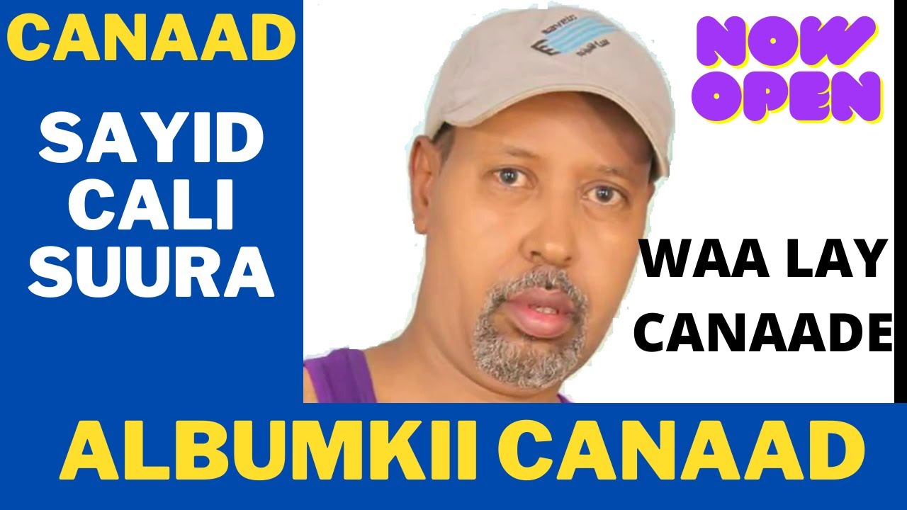SIID CALI MAXAMED SUURA CANAAD ALBUBKII CANAAD - YouTube