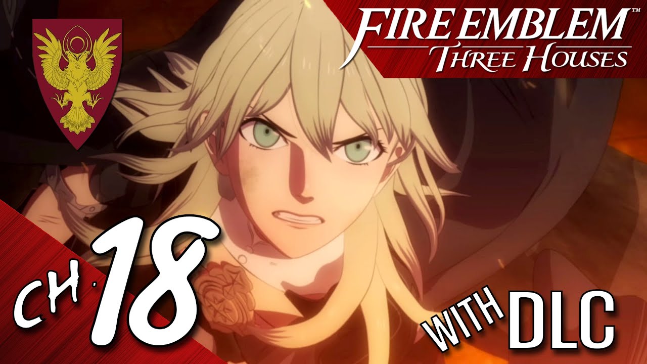 Fire Emblem: Three Houses (Empire) Playthrough - Chapter 18: To the End ...