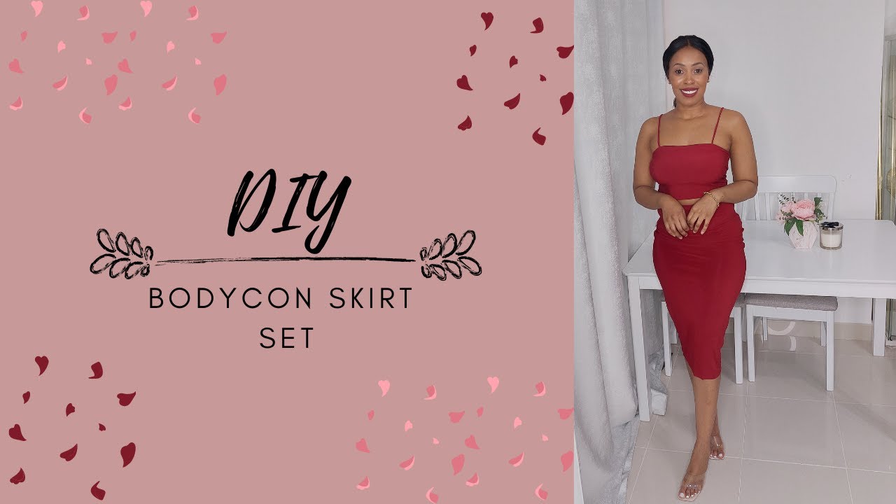 DIY BODYCON MIDI SKIRT SET. // HOW TO MAKE A BODYCOM MIDI SKIRT AND TOP ...
