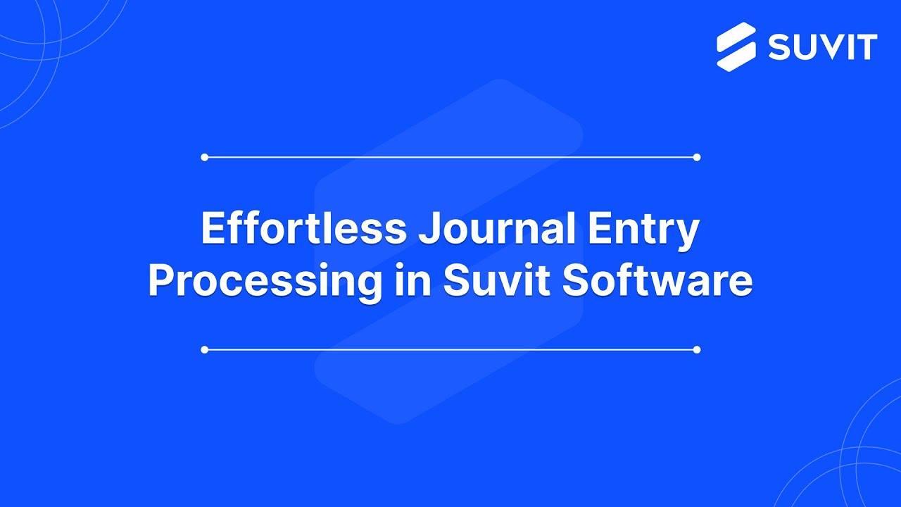 Effortless Journal Entry Processing in Suvit Software - YouTube