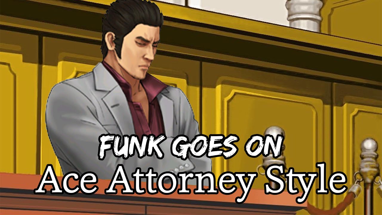 Funk Goes On but it's Ace Attorney | Yakuza / Like a Dragon X Phoenix Wright - YouTube
