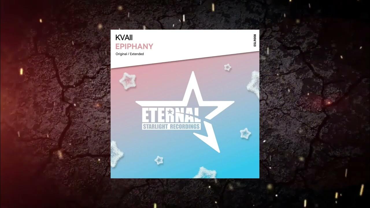 Kvaii - Epiphany (Extended Mix) [ Eternal Starlight Recordings ] - YouTube
