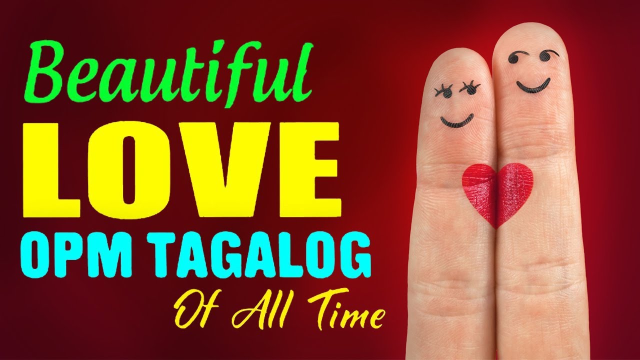 Timeless Opm Tagalog Love Songs Playlist | Greatest Beautiful Opm Love ...