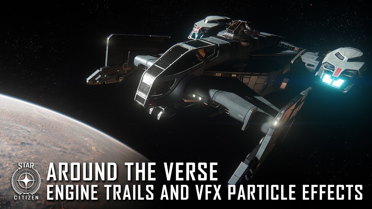 Star Citizen: Around the Verse - Engine Trails and VFX Particle Effects - YouTube