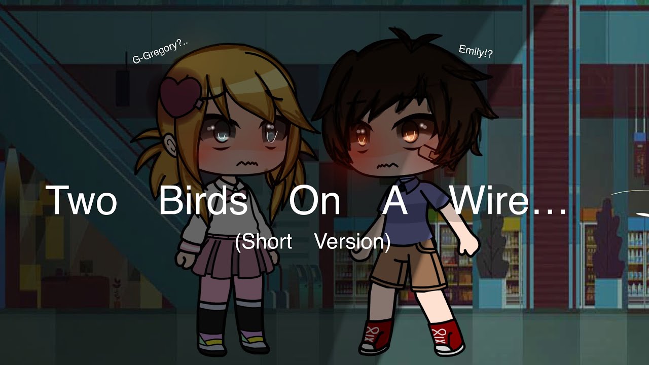 || Two Birds On A Wire || Meme idk || short version || idk if this is ...