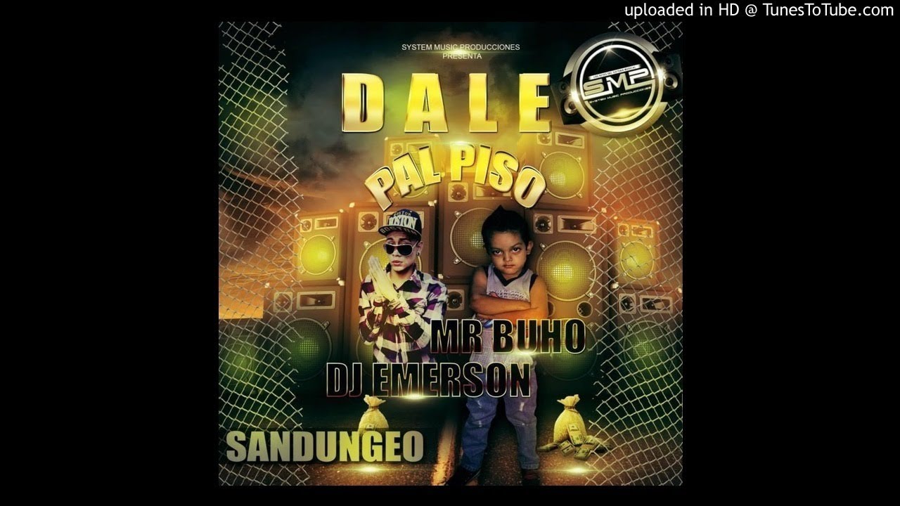 Dale Pal Piso Mr Buho & Dj Emerson (Sandungueo 2015) (System Music ...