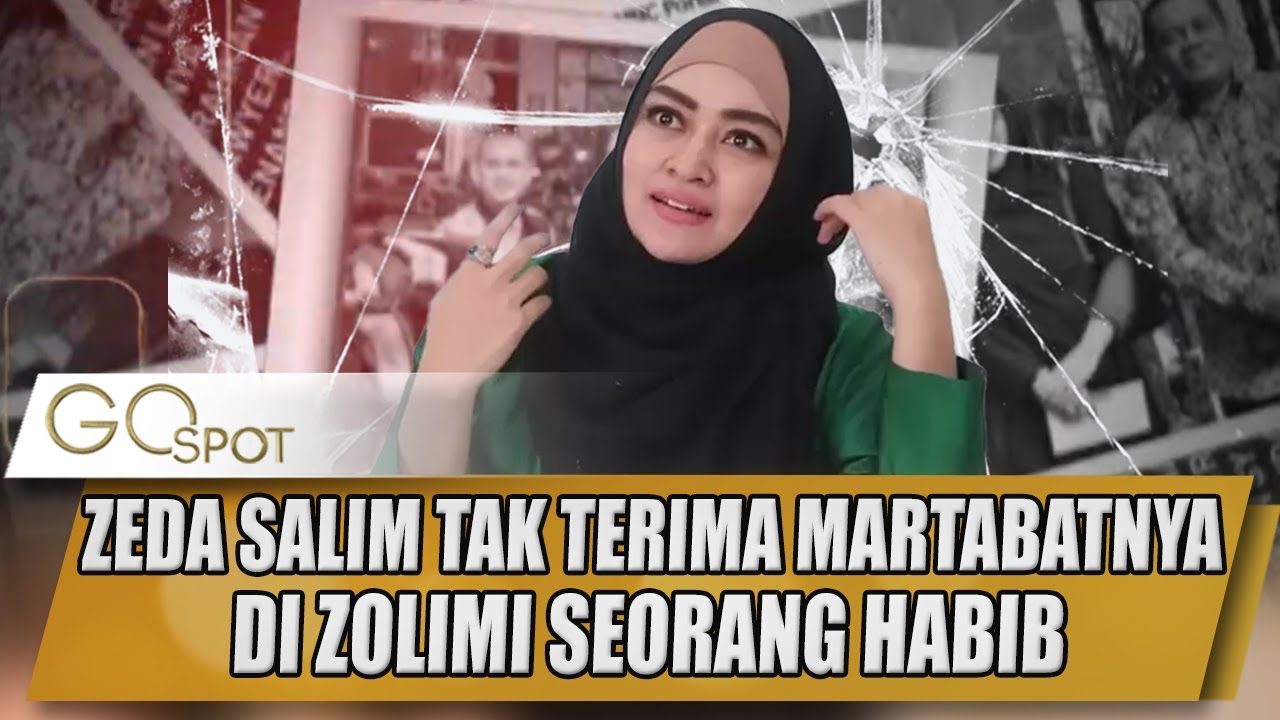 ZEDA SALIM TAK TERIMA HARKAT & MARTABATNYA DI ZOLIMI SEORANG HABIB - GO ...