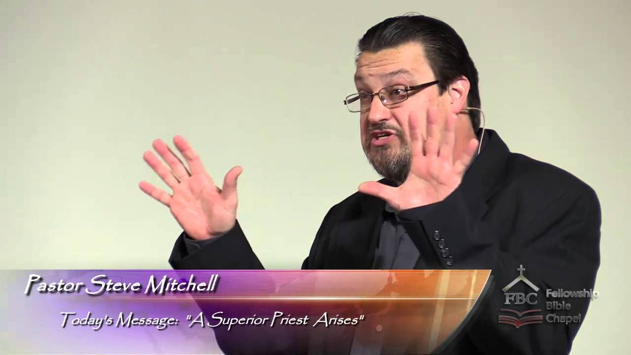 2015 02 08 Pastor Steve Mitchell "A Superior Priest Arises" - YouTube