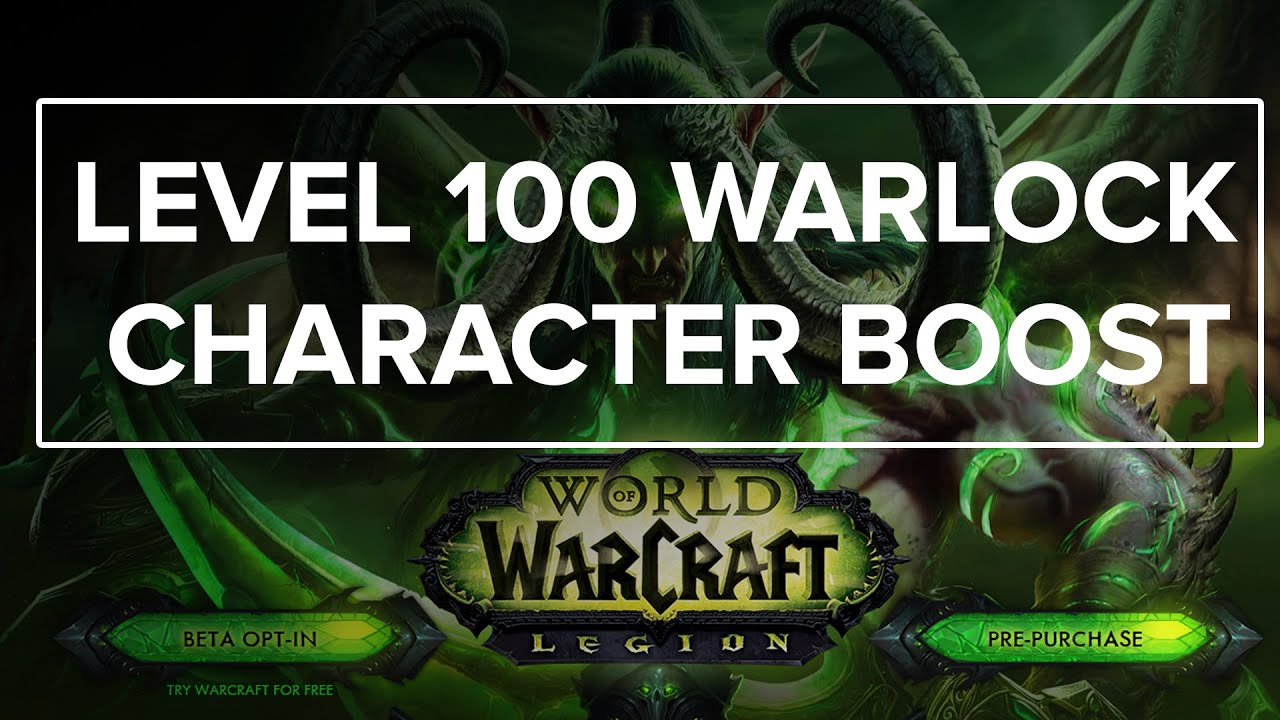 World of Warcraft: Legion - Level 100 Warlock Character Boost - YouTube