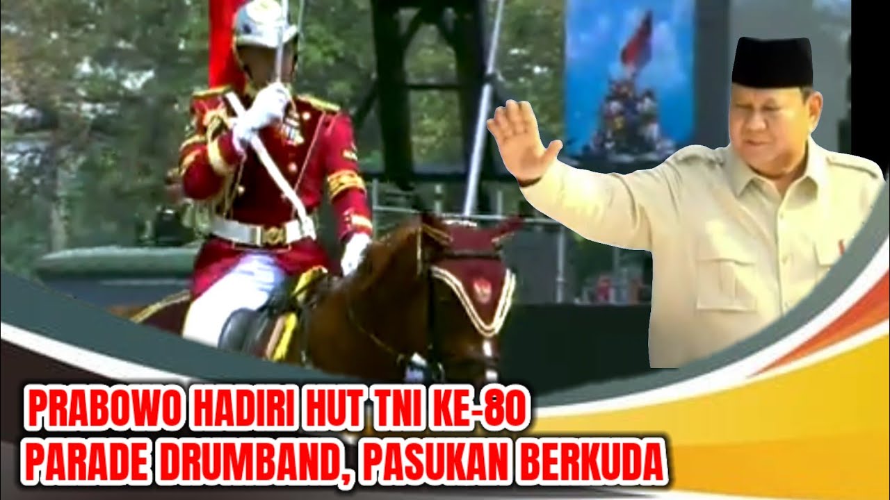HUT TNI Ke-80, Parade Drumband, Pasukan Berkuda, Atraksi Pasukan (@CB ...