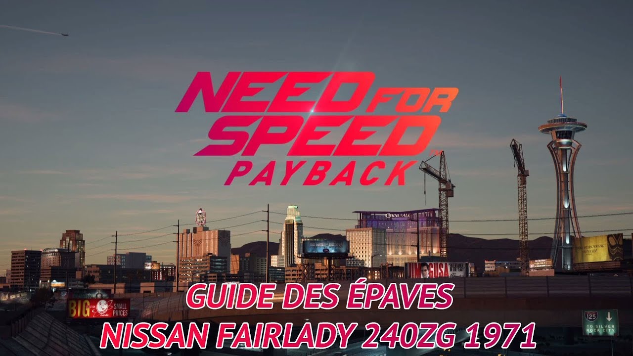 Need For Speed Payback - Guide épaves : Nissan Fairlady 240ZG 1971 ...