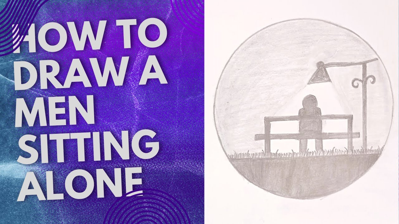 Step by Step Drawing of A men sitting alone on a bench || Lead Pencil ...