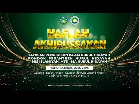 HAFLAH AKHIRUSSANAH YAYASAN PENDIDIKAN ISLAM NURUL HIDAYAH