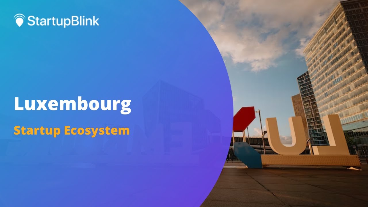 The Startup Ecosystem of Luxembourg @Startupblink Ecosystem Summit ...