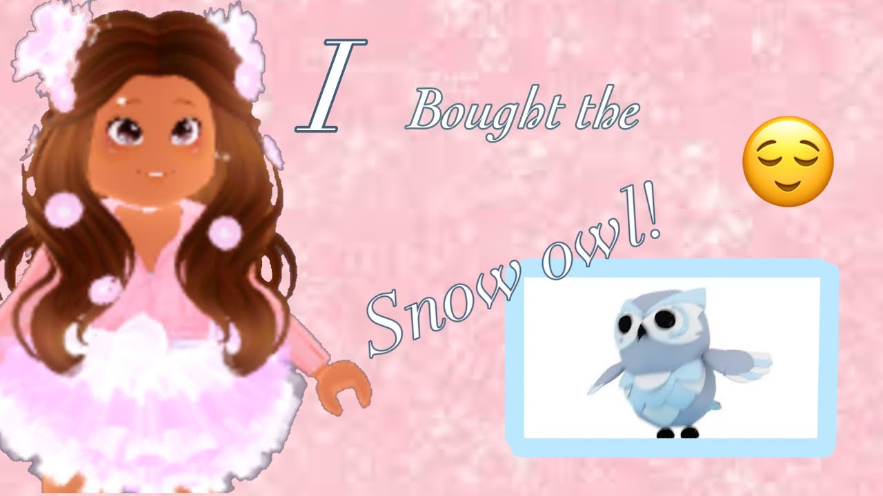 I finally bought the new Snow Owl! [Roblox Adopt Me!] -Last Adopt Me ...