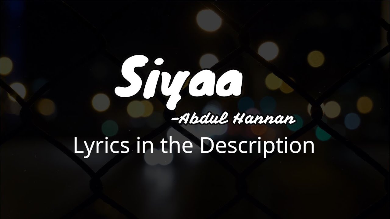 Siyaa | Abdul Hannan | Lyrical Vocals - YouTube