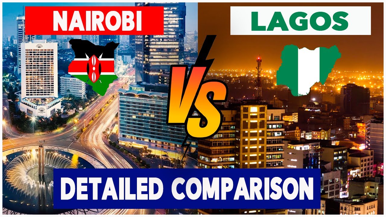 Nairobi VS Lagos. Detailed Comparison Of Development, Cost Of Living ...