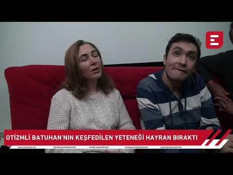 Otizmli Batuhan’ın keşfedilen yeteneği hayran bıraktı