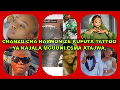 ESMA NDIO CHANZO CHA HARMONIZE KUFUTA TATTOO YA KAJALA NA PAULA MGUUNI? MAPENZI YALINOGA!