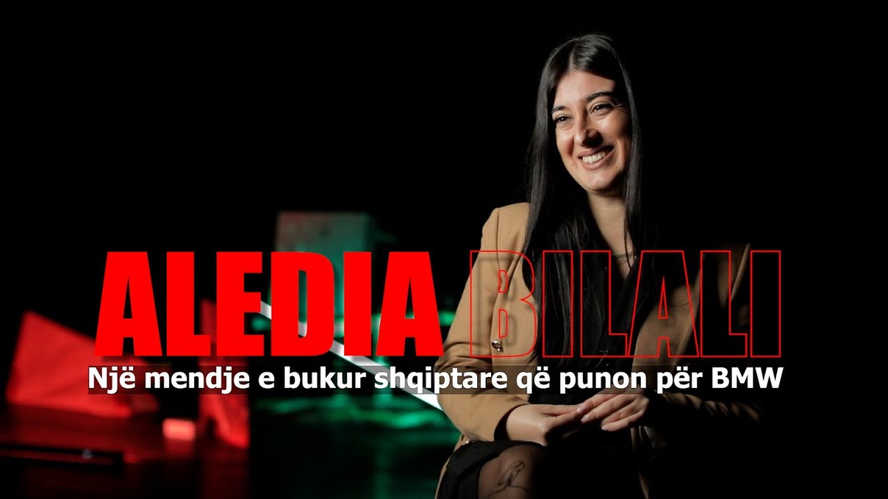 Një mendje e bukur shqiptare që punon për BMW - Aledia Bilali - Episodi ...