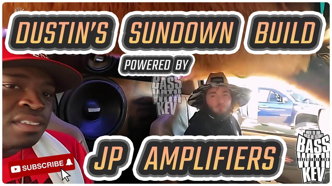 DUSTIN’S SUNDOWN AUDIO SYSTEM POWERED BY JP AMPLIFIERS - YouTube