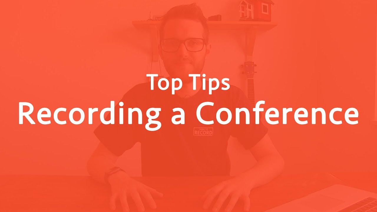 Top Tips for Recording a Conference // Show and Tell Ep.26 - YouTube