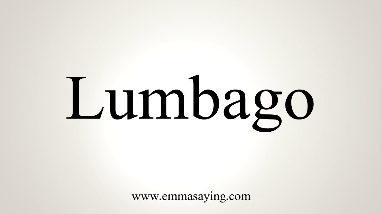 How To Pronounce Lumbago - YouTube