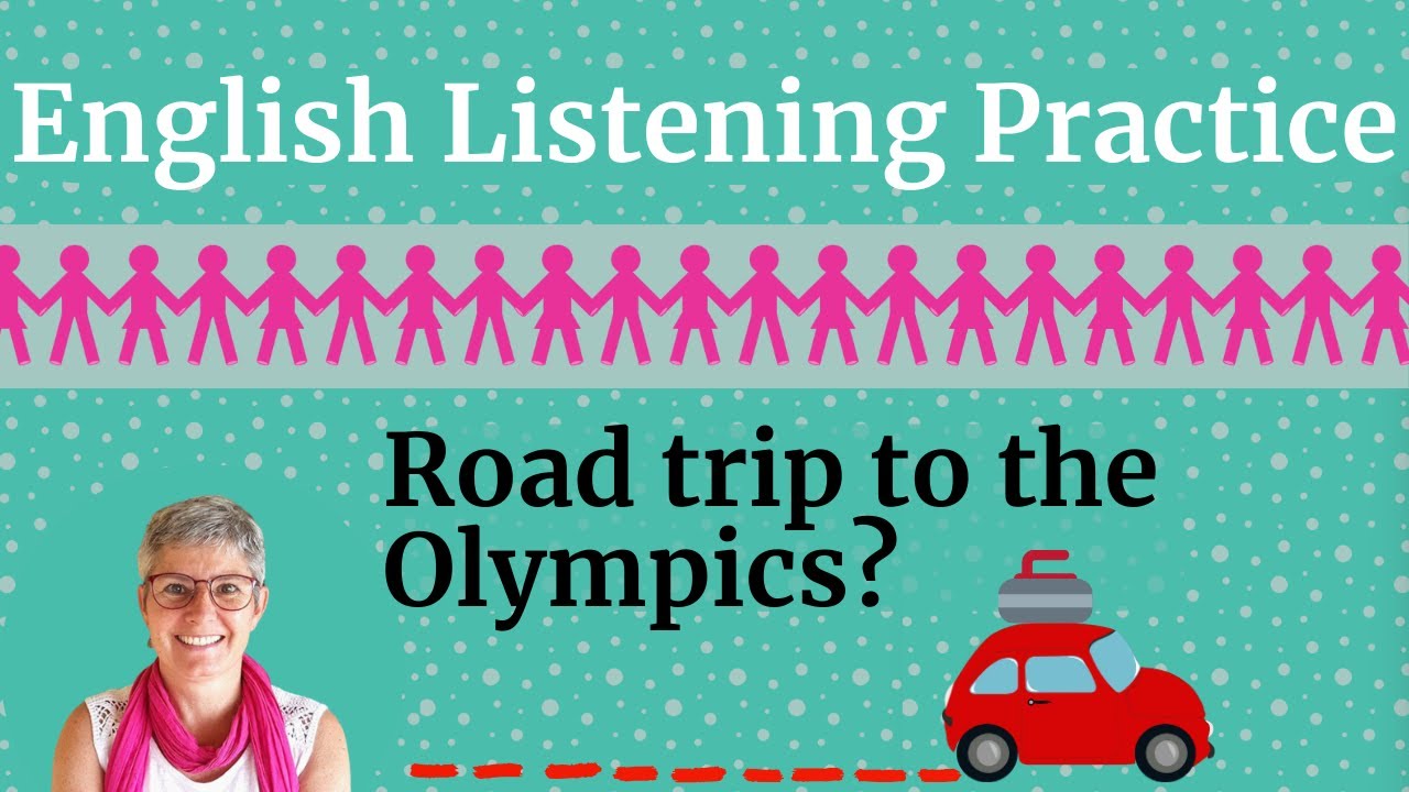 English Listening Practice - Road trip to the Olympics? Improve your ...