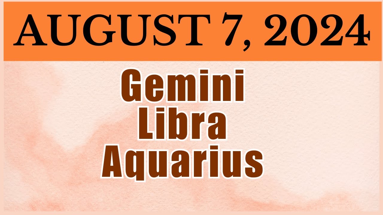 MGA DAPAT MONG MALAMAN NGAYON🌈AUGUST 7, 2024♊️GEMINI♎️LIBRA♒️AQUARIUS ...
