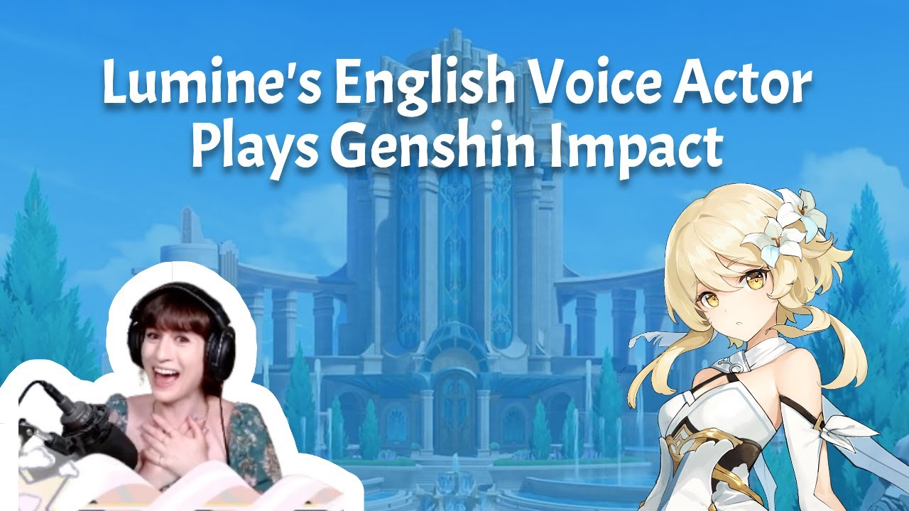 Adventures in Fontaine! Lumine's English VA Plays Genshin Impact ...