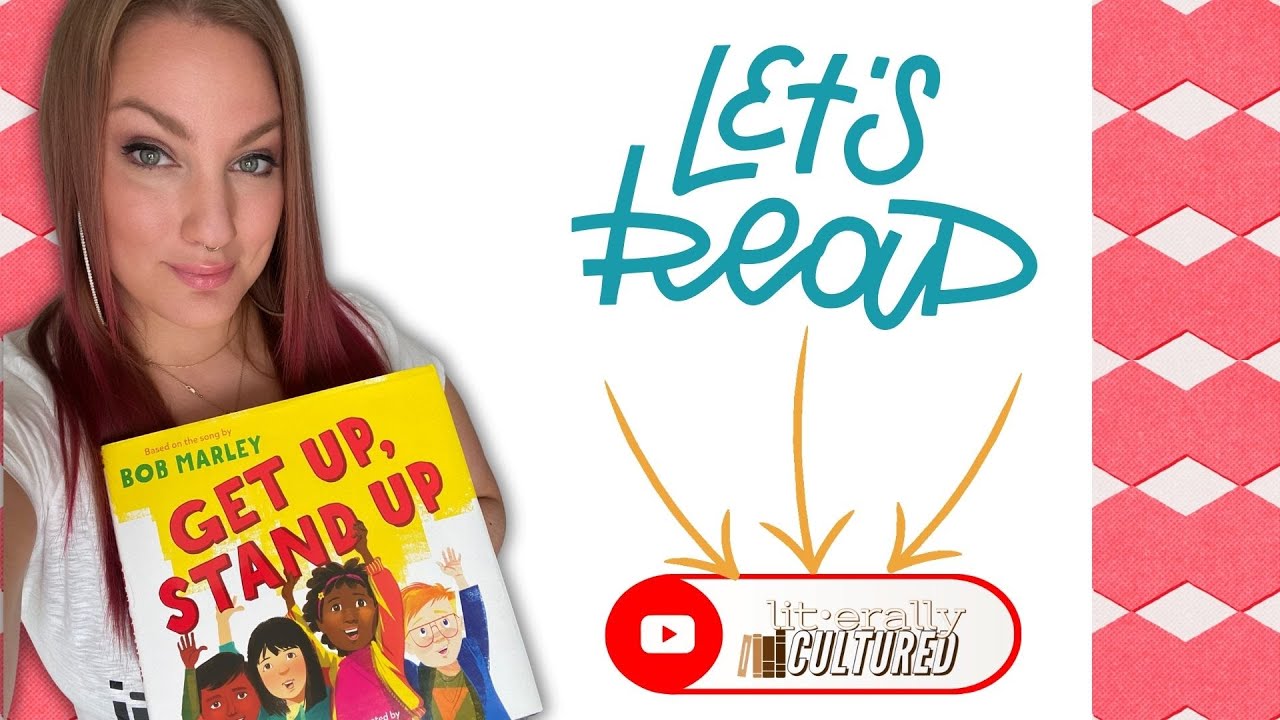 Get Up, Stand Up (@LiterallyCultured Read Aloud) - YouTube