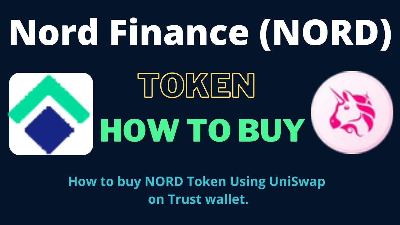 How to Buy Nord Finance Token (NORD) Using UniSwap On Trust Wallet ...