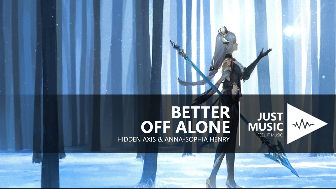 Hidden Axis & Anna-Sophia Henry - Better Off Alone (Lyrics) - YouTube