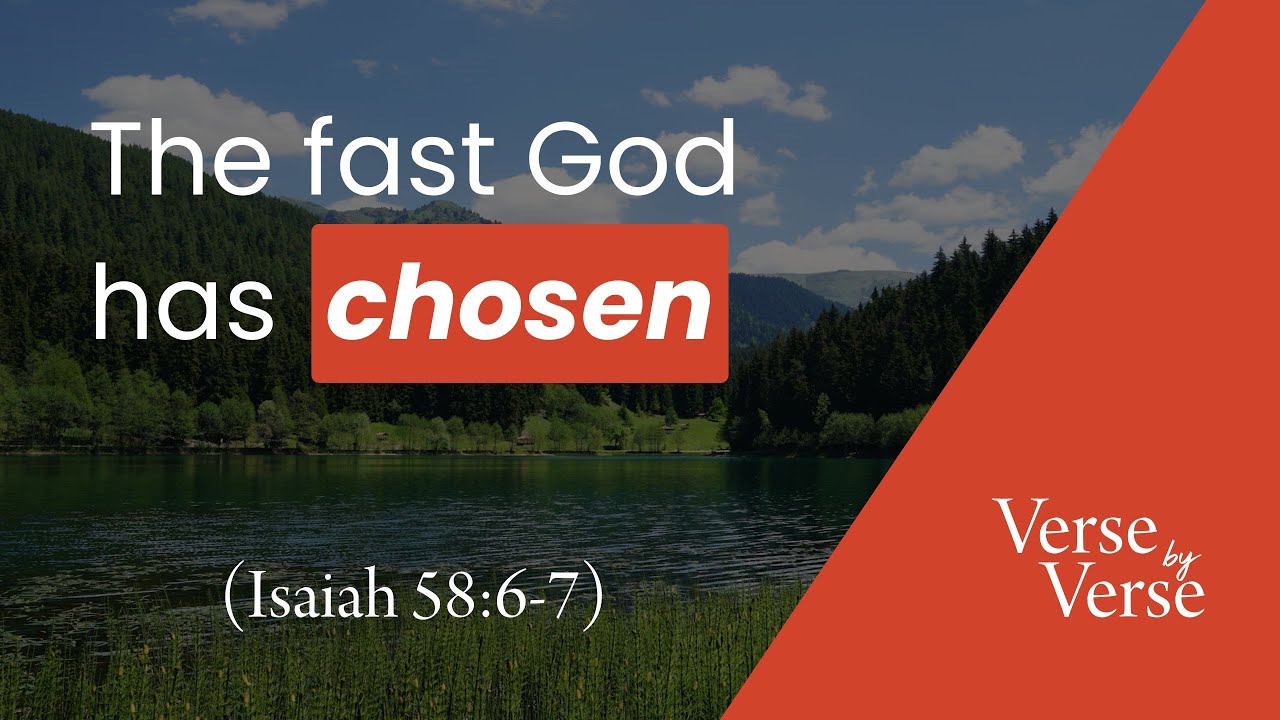 The Fast God Has Chosen Isaiah 58 6 7 Verse By Verse YouTube The Fast God Has Chosen Isaiah 58 6 7 Verse By Verse YouTube
