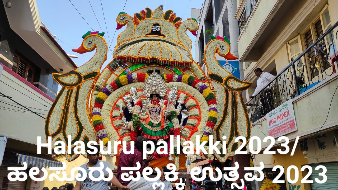 Halasuru pallakki 2023 || ಹಲಸೂರು ಪಲ್ಲಕ್ಕಿ ಉತ್ಸವ 2023 || Ulsoor festival ...