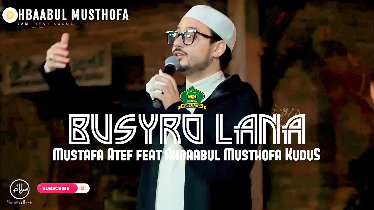 Busyro Lana New - Mustafa Atef feat Ahbaabul Musthofa Kudus - YouTube