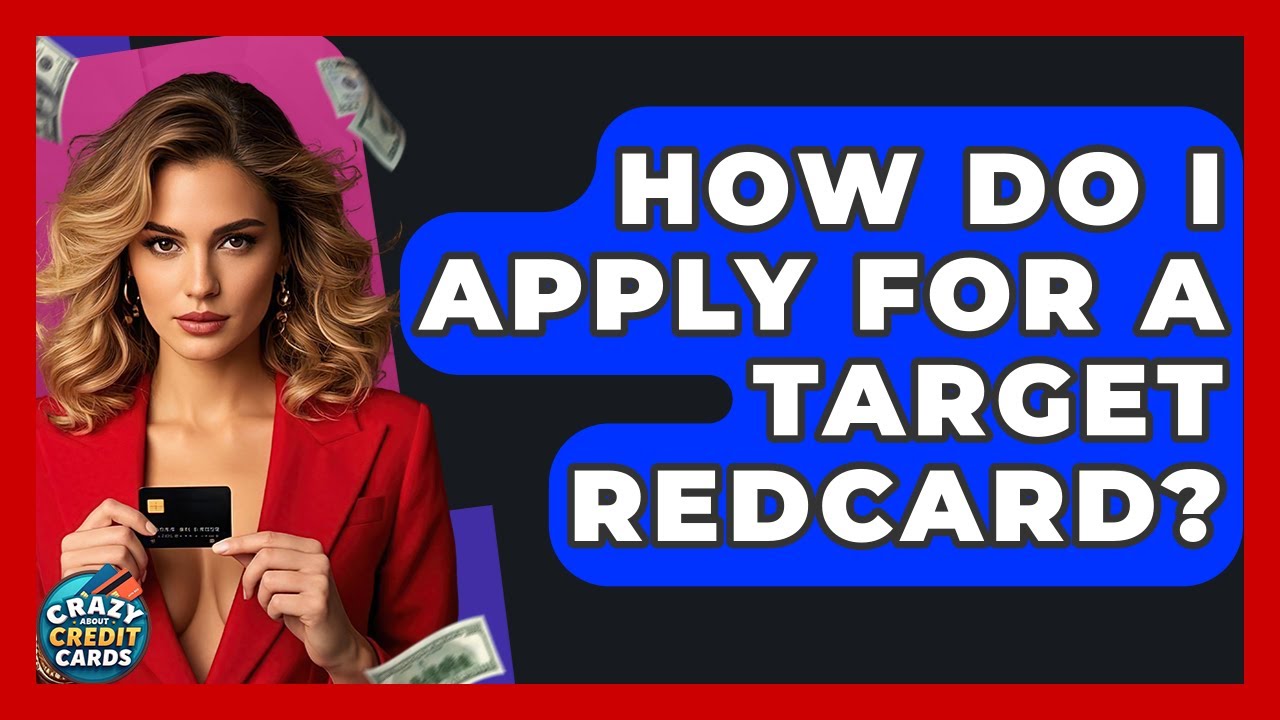 How Do I Apply For A Target RedCard? - Crazy About Credit Cards - YouTube