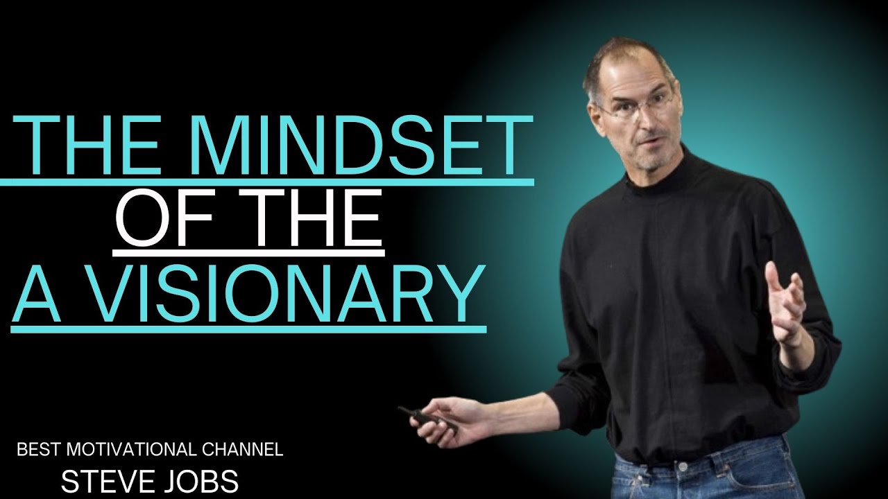 The Mindset of a Visionary \\ STEVE JOBS BEST MOTIVATIONAL SPEECH - YouTube