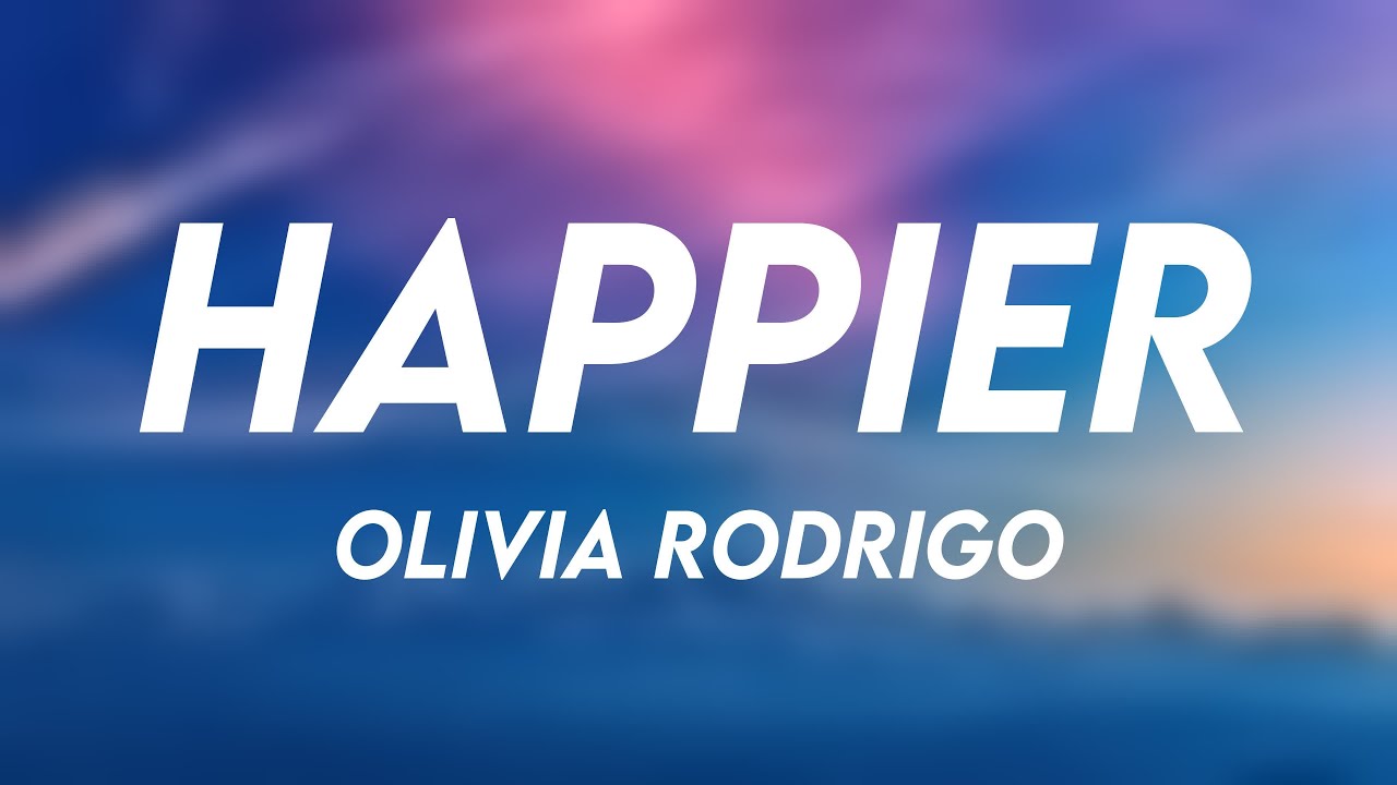 happier - Olivia Rodrigo With Lyric 🪗 - YouTube Music
