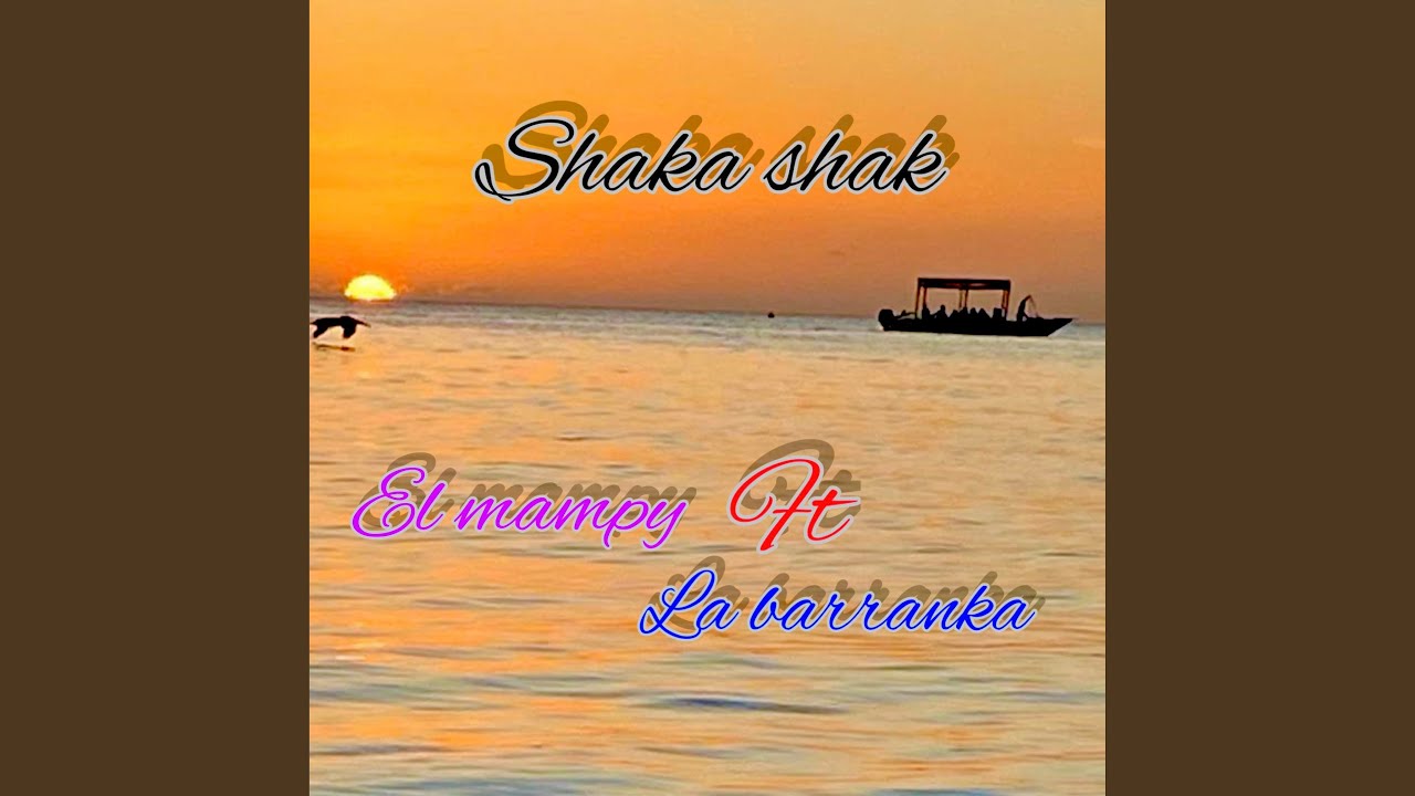 shaka shak (feat. La barranka) - YouTube