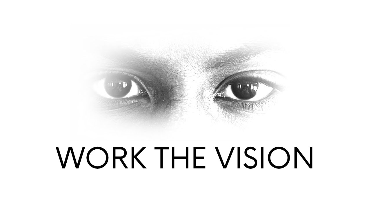 Work the Vision! - YouTube