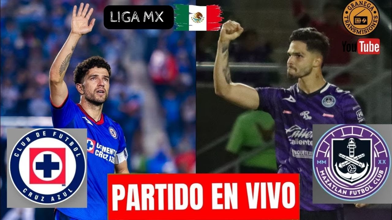 🛑 CRUZ AZUL VS MAZATLAN EN VIVO ⚽ MÉXICO: LIGA MX - APERTURA - JORNADA ...