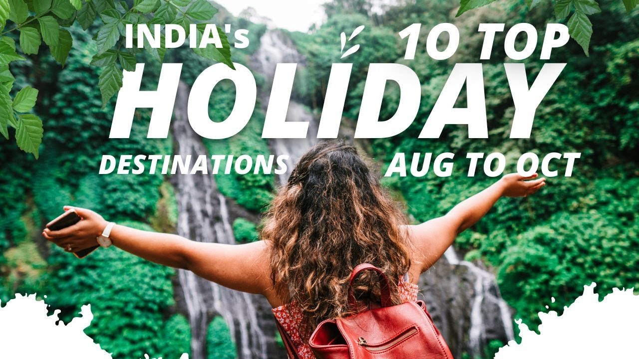Best Places To Visit In August In India I August September October best-places-to-visit-in-august-in-india-i-august-september-october