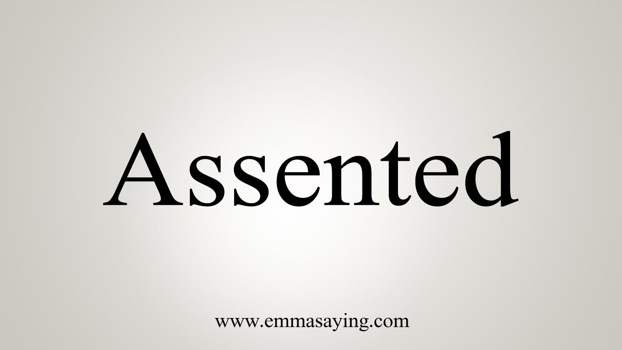 How To Say Assented - YouTube