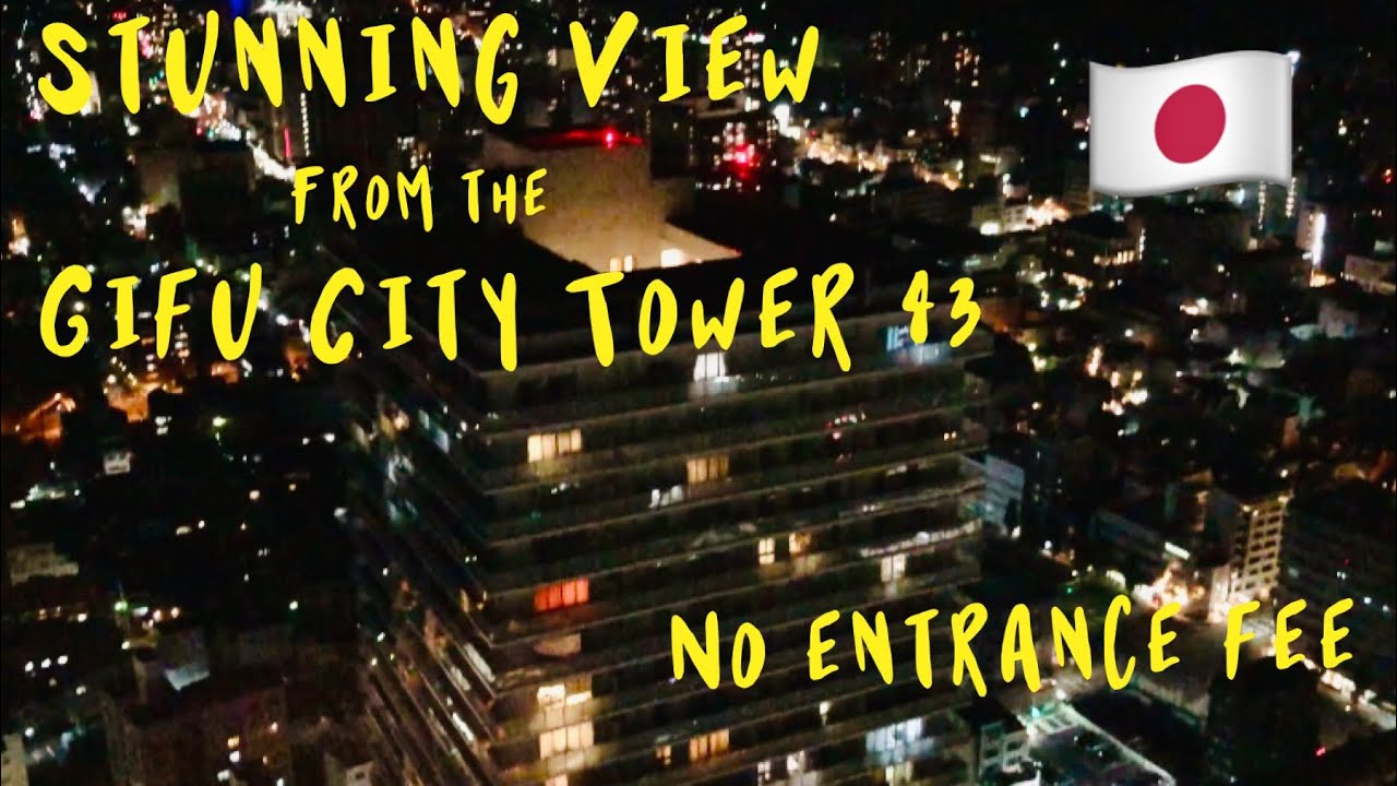 Amazing night views from the Gifu City Tower 43 - YouTube