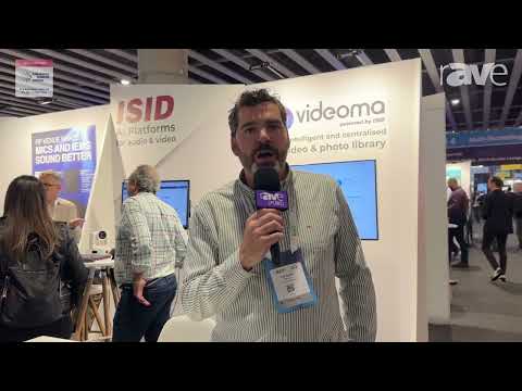 ISE 2024: ISID Highlights Videoma Video Recording, Archiving, Management and Search System.